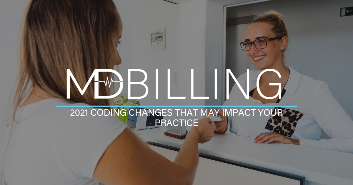 2021 Coding Changes That May Impact Your Practice | MDBilling